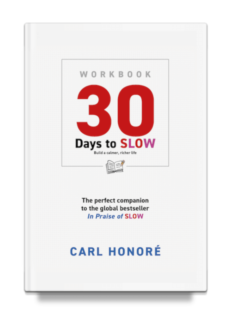 Carl Honore | 30 Days To Slow